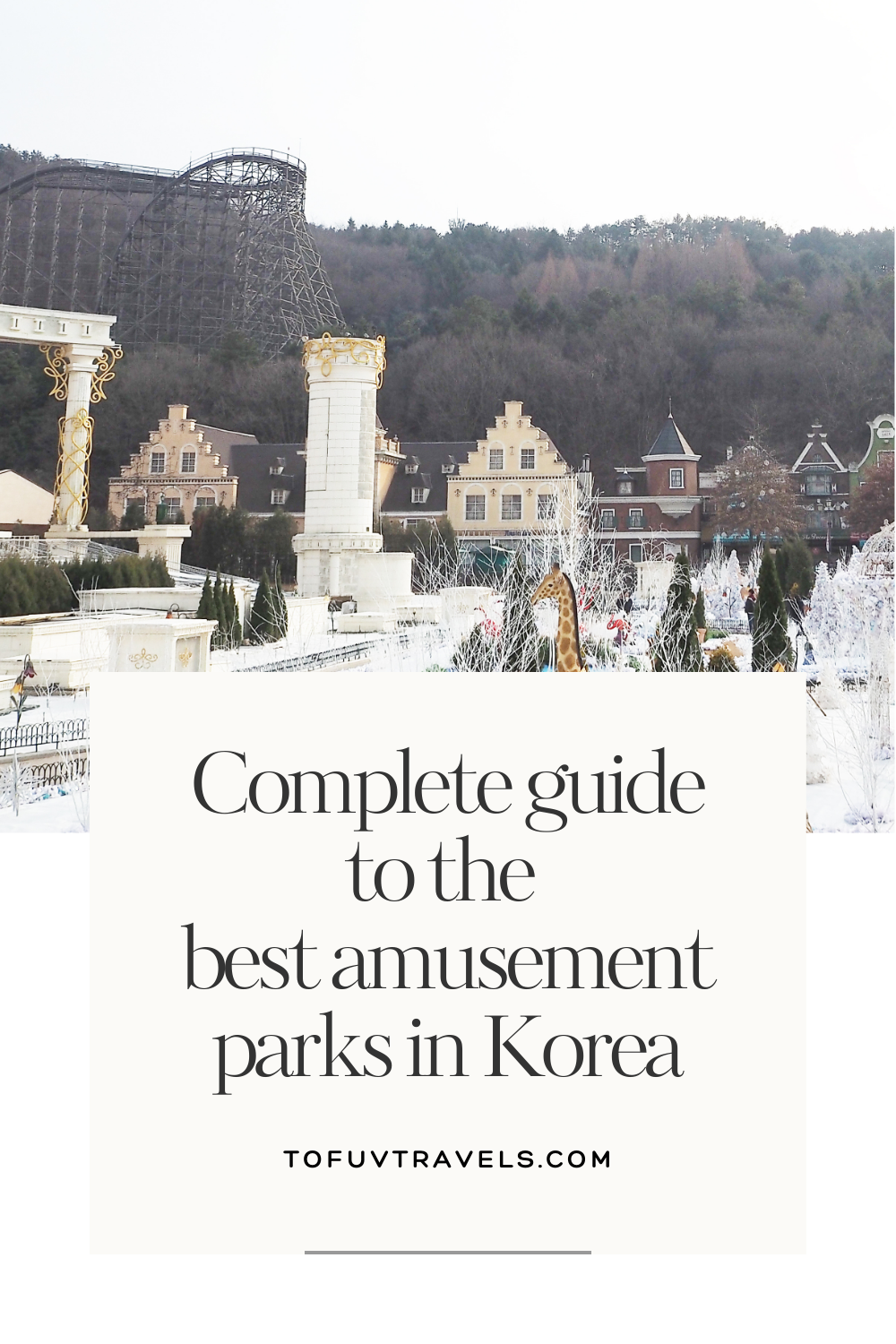 A complete guide to the best amusement parks in Korea - Tofu V Travels